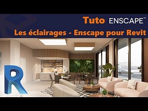 Tuto Enscape pour Revit : Les éclairages naturels et artificiels