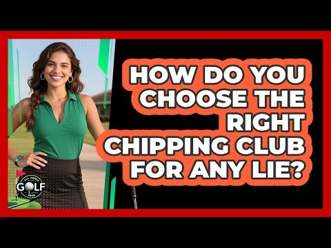 How Do You Choose The Right Chipping Club For Any Lie? - All About Golf Pros