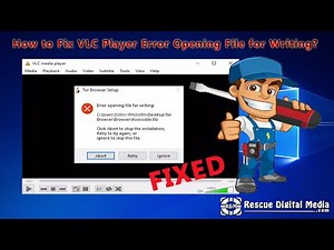 How to Fix VLC Player Error Opening File for Writing? | Video Tutorial | Rescue Digital Media
