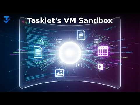 Tasklet's new VM sandbox: process files, analyze data, generate media & more
