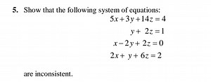 Show that the following system of equations is inconsistent:\... | Filo