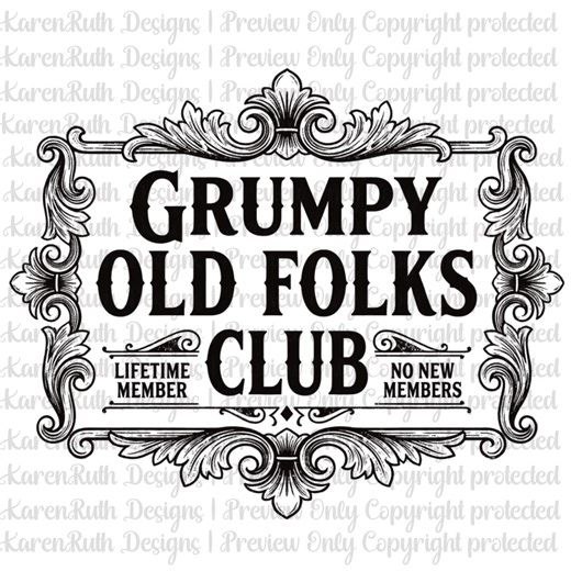 Grumpy Old Folks Club DTF Transfer | Lifetime Member No New Members | Funny Sarcastic Shirt Design | Ready to Press Heat Transfer - Etsy