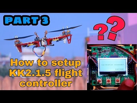 how to setup kk2.1.5 flight controller easy & best setup part 3