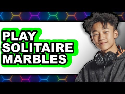 How to Play Solitaire Marbles (New 2025)