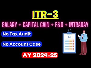 File ITR-3 Profit from Intraday and F&O- AY 2024-25 II No Account Case and No Tax Audit I