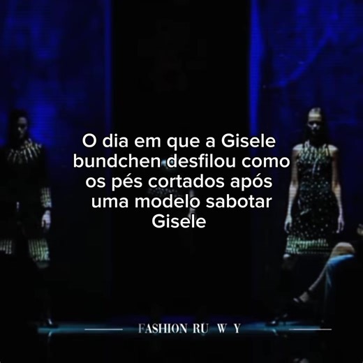 Desfile icônico de Gisele Bündchen no mundo da moda