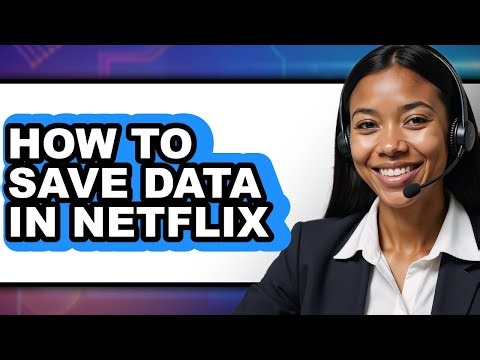 How to Save Data in Netflix - Full Guide