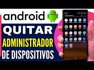 Quitar Administrador De Dispositivos Android (Muy fácil)