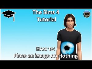 The Sims 4 Tutorial: How to Place an Image on Clothing