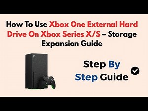 How To Use Xbox One External Hard Drive On Xbox Series X/S (2026) – Storage Expansion Guide