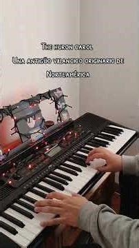 The huron carol #piano #musica #christmas