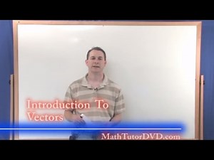 Lesson 2 - Intro To Vectors (Calculus 3 Tutor)