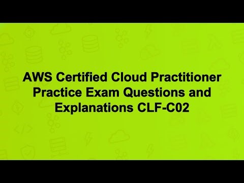 AWS Certified Cloud Practitioner Practice Exam Questions and Explanations CLF-C02