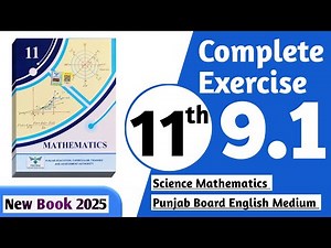 11 class math new book 2025 exercise 9.1 || PCTB || 11 class math exercise 9.1 complete || New book