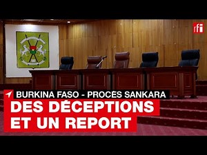 Burkina Faso - Procès Sankara : des déceptions et un report au 25 octobre • RFI