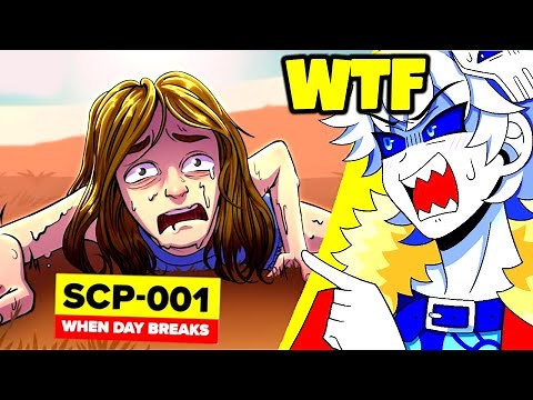 SCP-001: THE MOST MENTALLY SCARRING APOCALYPSE | When Day Breaks