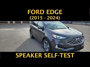 Ford Edge - HOW TO RUN A SPEAKER SELF TEST / DIAGNOSTICS (2015 - 2024)