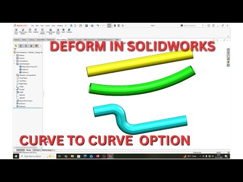 DEFORM FEATURE IN SOLIDWORKS(CURVE TO CURVE).