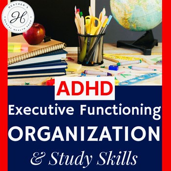 ORGANIZATIONAL SKILLS for Students : Executive Functioning Skills for Counseling