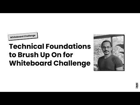 Technical Foundations to Brush Up On for Whiteboard Challenges