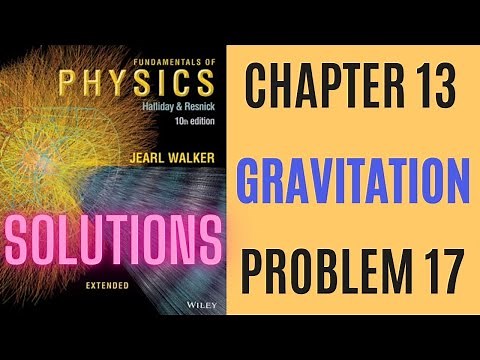 Halliday resnick chapter 13 problem 17 solution | Fundamentals of physics 10e solutions