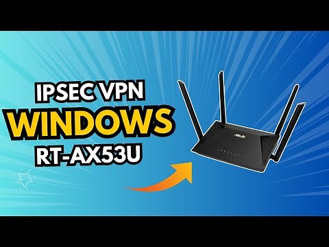 Configure IPsec VPN for Windows | ASUS RT-1853U Step-by-Step Guide
