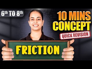Friction in 10 Mins | Math For Class 6th to Class 8th | Quick Revision