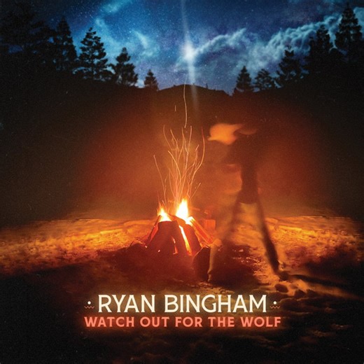 Ryan Bingham - Watch Out For The Wolf