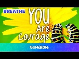 What is Courage? | Guided Meditiation For Kids | Breathing Exercises | GoNoodle | GoNoodle