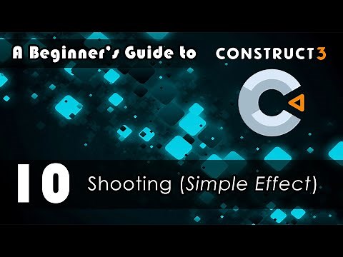 A Beginner's Guide to Construct 3: 10 Shooting (simple effect)