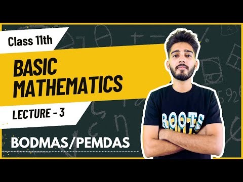 BODMAS / PEMDAS | Lecture-3 | Basic Mathematics | Class 11th