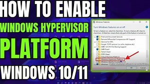 How to Enable Windows Hypervisor Platform on Windows 10/11