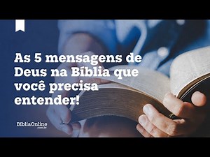 As 5 mensagens de Deus na Bíblia que você precisa entender!