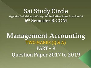 Management Accounting TWO marks Questions and Answers from 2017 to 2019 Question Papers