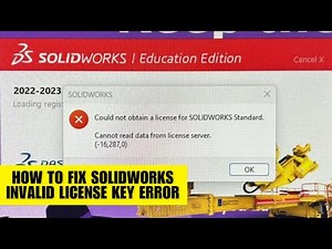 How To Fix SolidWorks Invalid License Key Error (Troubleshooting Guide)