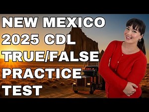 New Mexico CDL True or False Test — 50 Questions with Explained Answers!