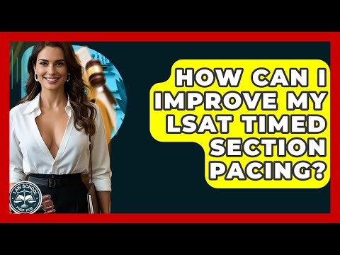 How Can I Improve My LSAT Timed Section Pacing? - Law School Prep Hub