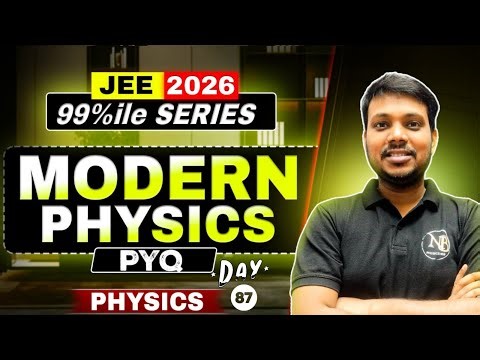 “Modern Physics Previous Year Questions | Fast Revision for IIT JEE 2026”