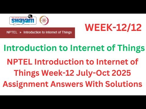 NPTEL Introduction to IoT (Internet of Things) Week-12 Assignment Answers | July–Oct 2025 Batch