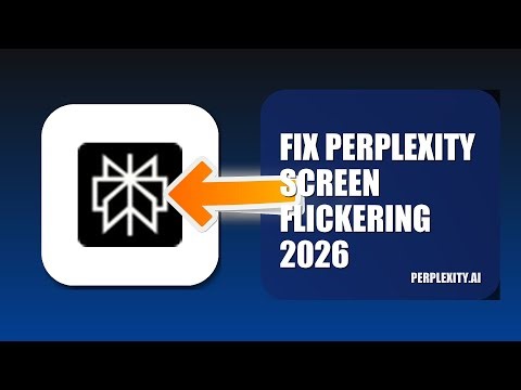 How To Fix Perplexity Screen Flickering 2026