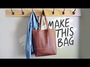 Making a Leather Tote Bag - FREE PATTERN