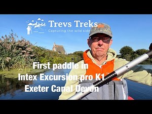 First paddle in Intex Excursion pro K1 inflatable kayak Exeter Canal Devon