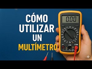 Cómo usar un multímetro paso a paso | Guía completa para principiantes