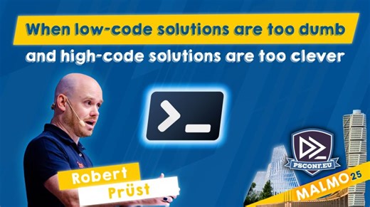 When low-code solutions are too dumb and high-code sol are too clever - Robert Prüst - PSConfEU 2025 | PSConfEU