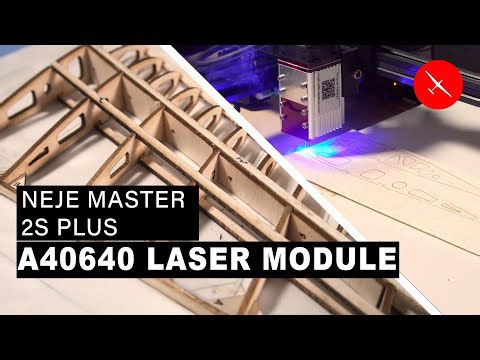 Neje Master 2S Plus - A40640 laser module to cut and engrave | I built RC airplane with this