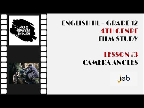 IEB 4th genre Film Study Lesson #3 camera angles