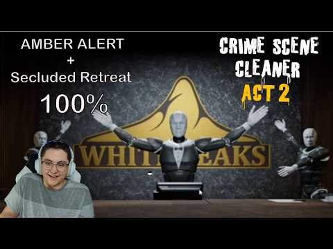ALL NEW Act 2 Crime Scene Cleaner 100% Completion Amber Alert and Secluded Retreat Missions