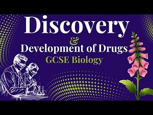DRUG DISCOVERY AND DEVELOPMENT GCSE BIOLOGY/ DRUG TRIAL GCSE BIOLOGY