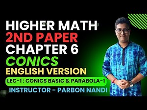 HSC | Higher Math 2nd Paper | Chapter 6 | Conics | Lecture 01 | Conics Basic & Parabola - 01
