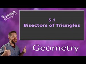 5-1 Bisectors of Triangles | Geometry | Ember Learning Labs